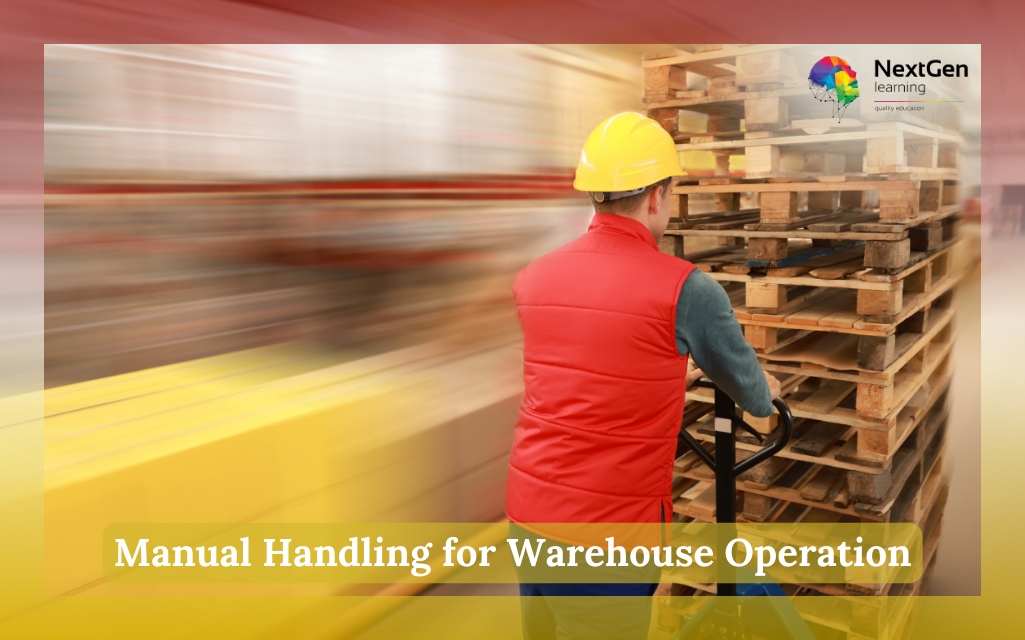 Manual Handling for Warehouse Operation – Next Generation Learning