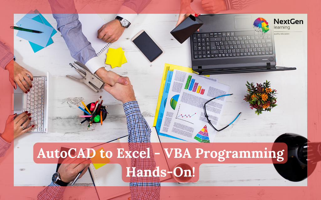 AutoCAD to Excel - VBA Programming Hands-On! – Next Generation Learning