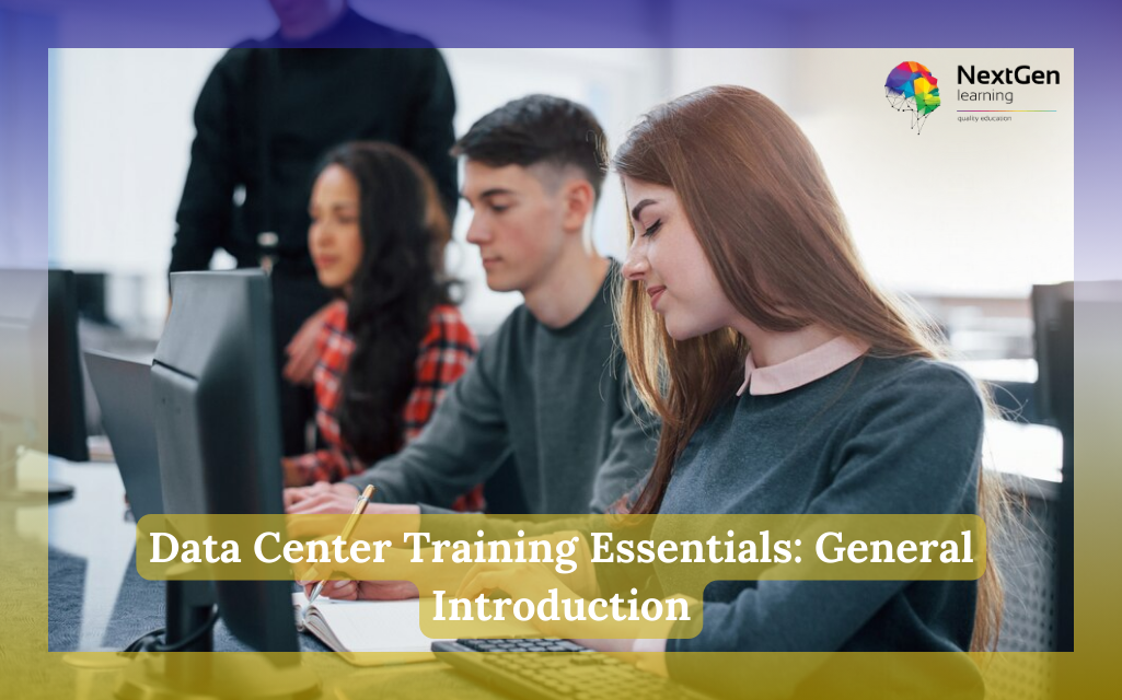 Data Center Training Essentials: General Introduction – Next Generation ...