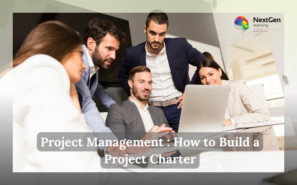 Project Management : How to Build a Project Charter – Next Generation ...