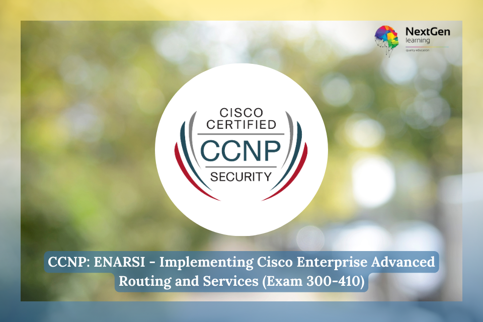 CCNP: ENARSI - Implementing Cisco Enterprise Advanced Routing and Services (Exam 300-410) – Next ...