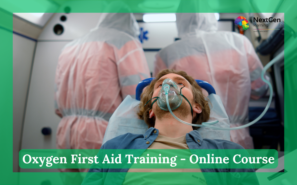 Oxygen First Aid Training - Online Course – Next Generation Learning