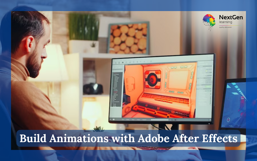 Build Animations with Adobe After Effects – Next Generation Learning