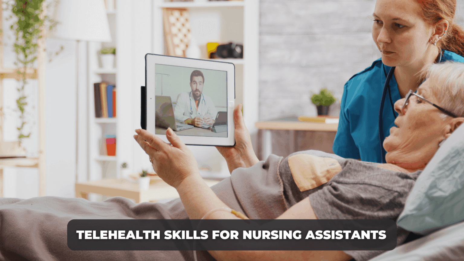 Telehealth Skills for Nursing Assistants